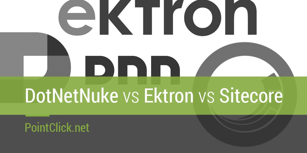 DNN vs Ektron vs Sitecore: Which is Right for Your Business? - PointClick